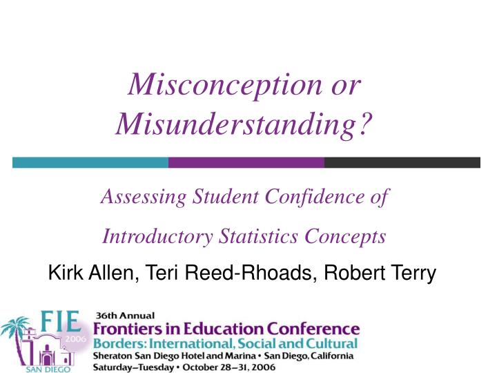 PPT - Misconception or Misunderstanding? Assessing Student Confidence ... PPT - Misconception or Misunderstanding? Assessing Student Confidence ...