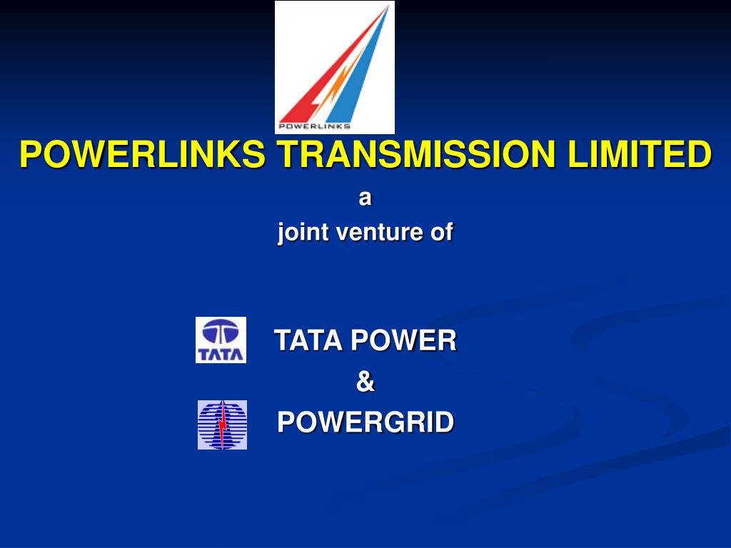 PPT - POWERLINKS TRANSMISSION LIMITED a joint venture of TATA POWER ...