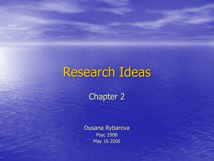 PPT - Research Ideas PowerPoint Presentation, free download - ID:333192