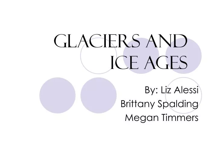 PPT - Glaciers and Ice Ages PowerPoint Presentation, free download - ID ...