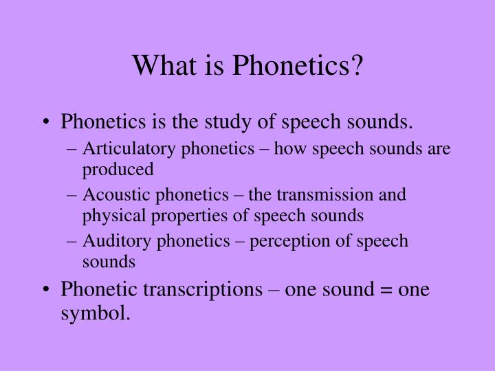 PPT - Phonetics & Phonology of English: How & Why We Speak the Way We ...