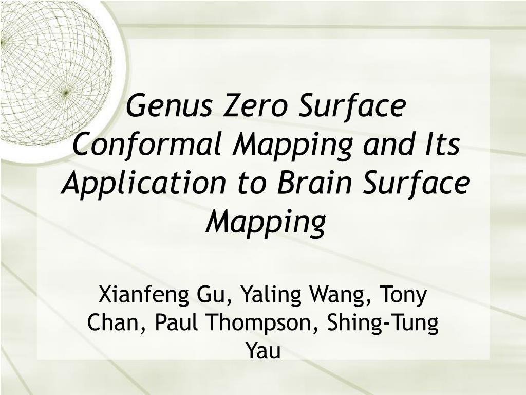Ppt Genus Zero Surface Conformal Mapping And Its Application To Brain