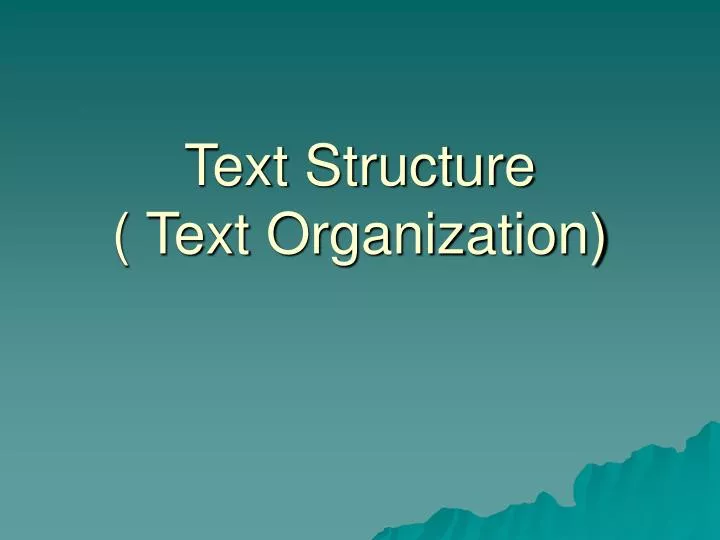 PPT - Text Structure ( Text Organization) PowerPoint Presentation, free ...
