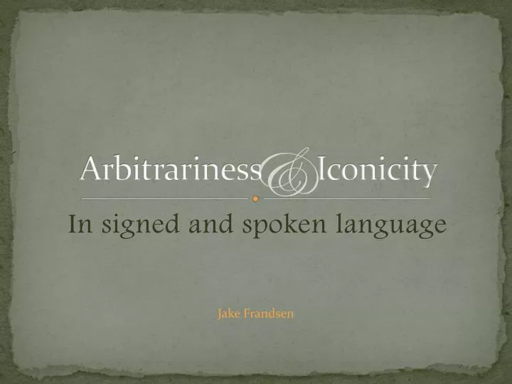 PPT - Arbitrariness Iconicity PowerPoint Presentation, free download ...