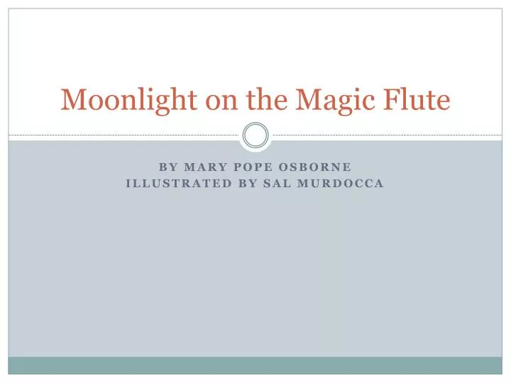 PPT - Moonlight on the Magic Flute PowerPoint Presentation, free ...