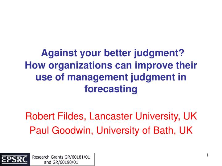 PPT - Against your better judgment? How organizations can improve their ...