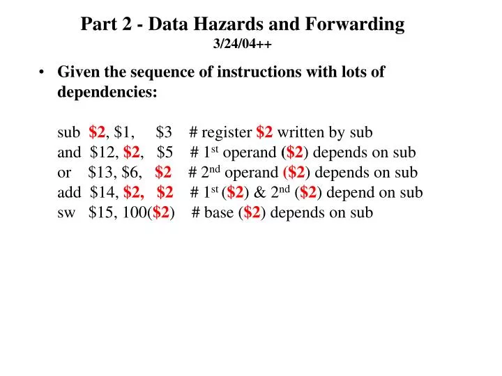 PPT - Part 2 - Data Hazards and Forwarding 3/24/04++ PowerPoint ...