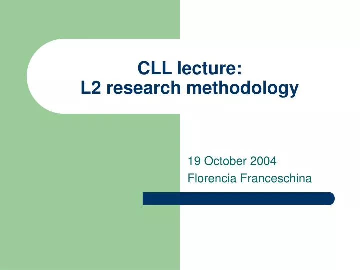 PPT - CLL lecture: L2 research methodology PowerPoint Presentation ...