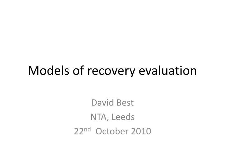 PPT - Models of recovery evaluation PowerPoint Presentation, free ...