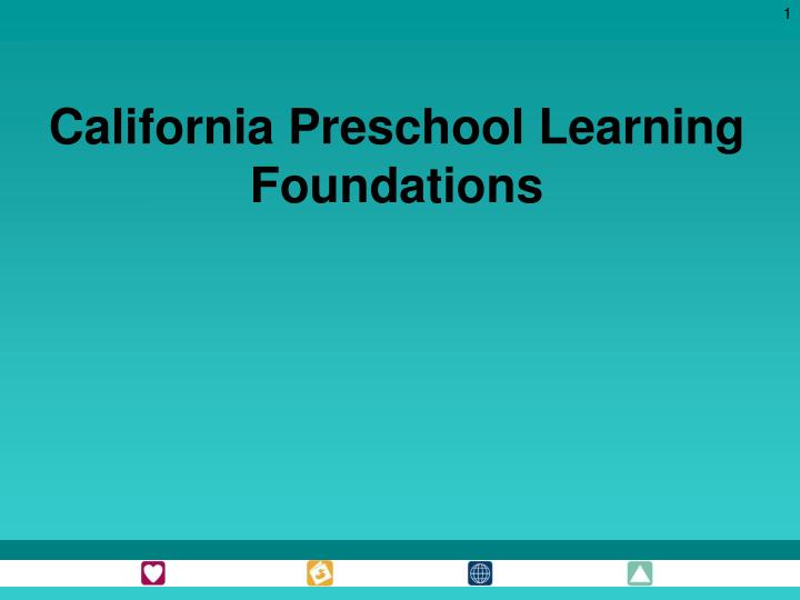 PPT - California Preschool Learning Foundations PowerPoint Presentation ...