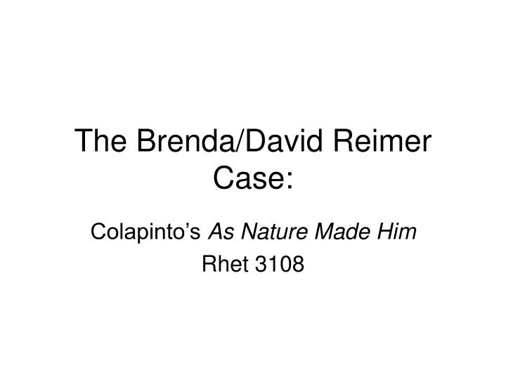 PPT - The Brenda/David Reimer Case: PowerPoint Presentation, free ...