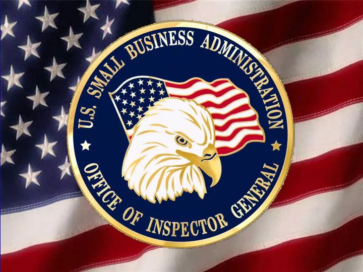 PPT - U.S. Small Business Administration Office of Inspector General ...
