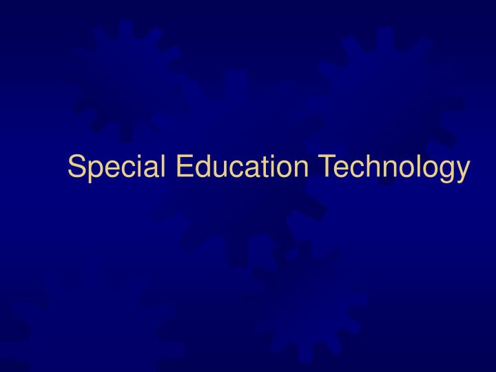 PPT - Special Education Technology PowerPoint Presentation, free ...