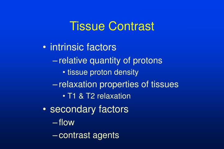 PPT - Tissue Contrast PowerPoint Presentation, free download - ID:342348