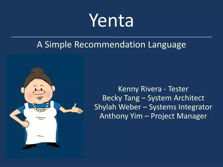 PPT - Yenta PowerPoint Presentation, free download - ID:343885