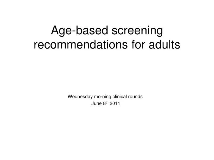 PPT - Age-based screening recommendations for adults PowerPoint ...