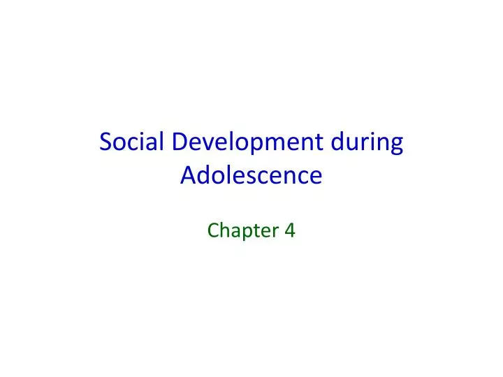 PPT - Social Development during Adolescence PowerPoint Presentation ...