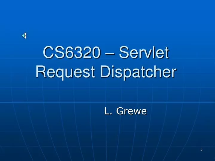 PPT - CS6320 – Servlet Request Dispatcher PowerPoint Presentation, free ...
