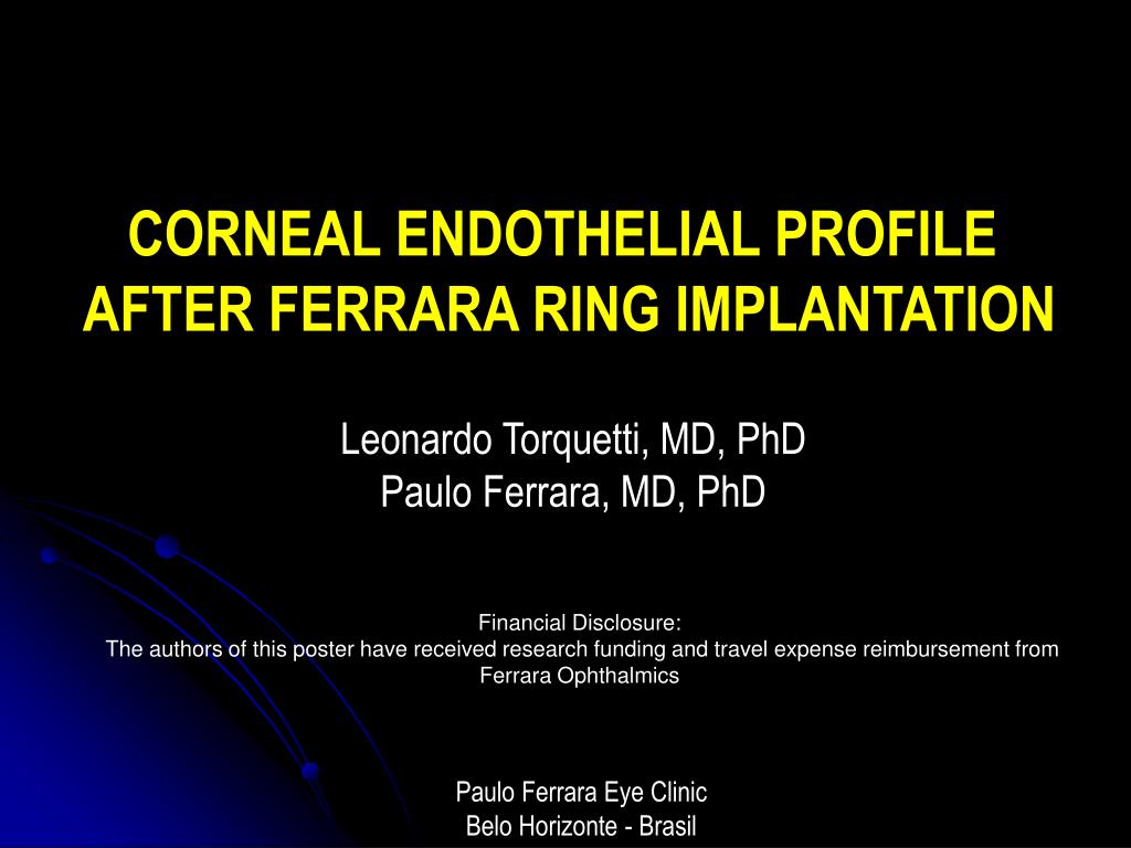 PPT - CORNEAL ENDOTHELIAL PROFILE AFTER FERRARA RING IMPLANTATION ...