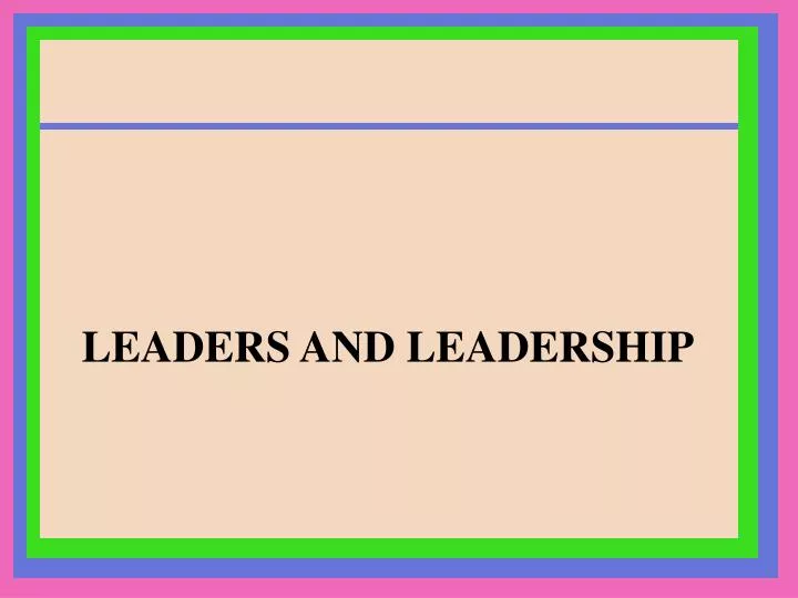 Ppt Leaders And Leadership Powerpoint Presentation Free Download