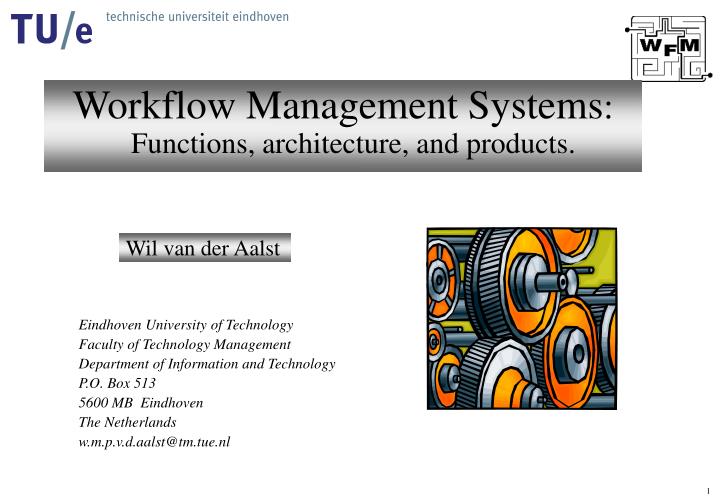 PPT - Workflow Management Systems : Functions, architecture, and ...