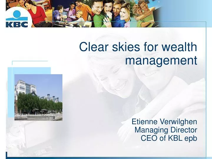 PPT - Clear skies for wealth management PowerPoint Presentation, free ...