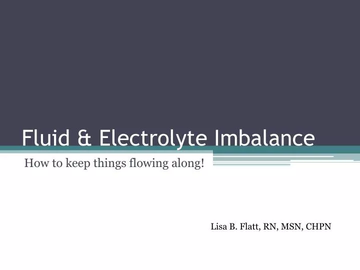 PPT - Fluid & Electrolyte Imbalance PowerPoint Presentation, free ...