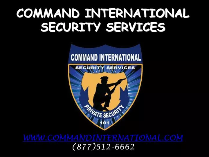 PPT - COMMAND INTERNATIONAL SECURITY SERVICES PowerPoint Presentation ...