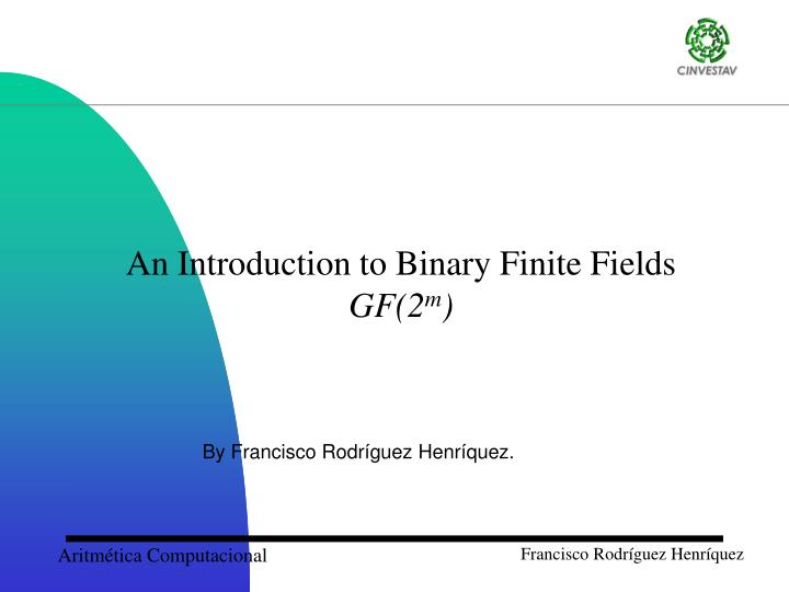 Ppt An Introduction To Binary Finite Fields Gf2 M Powerpoint