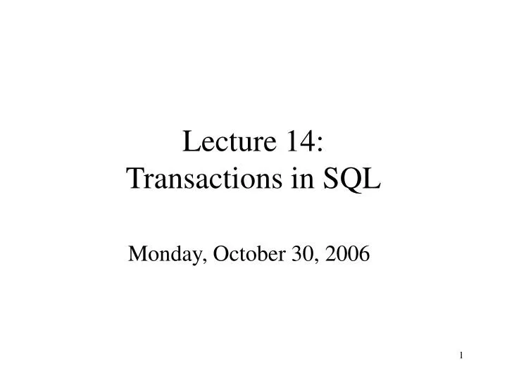 PPT - Lecture 14: Transactions in SQL PowerPoint Presentation, free download - ID:350355