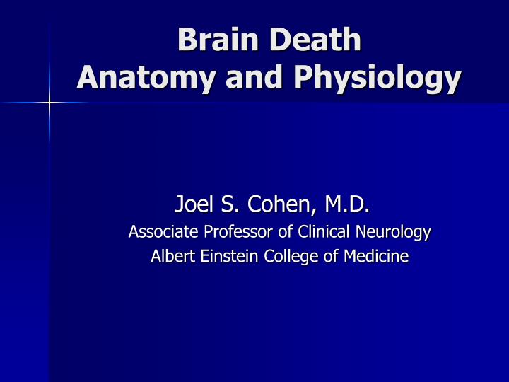 PPT - Brain Death Anatomy and Physiology PowerPoint Presentation, free ...