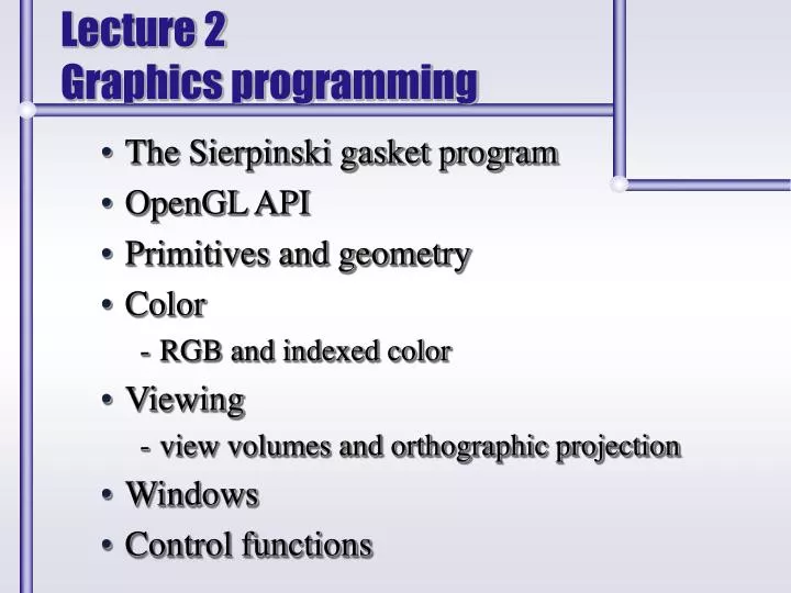 PPT - Lecture 2 Graphics programming PowerPoint Presentation, free ...