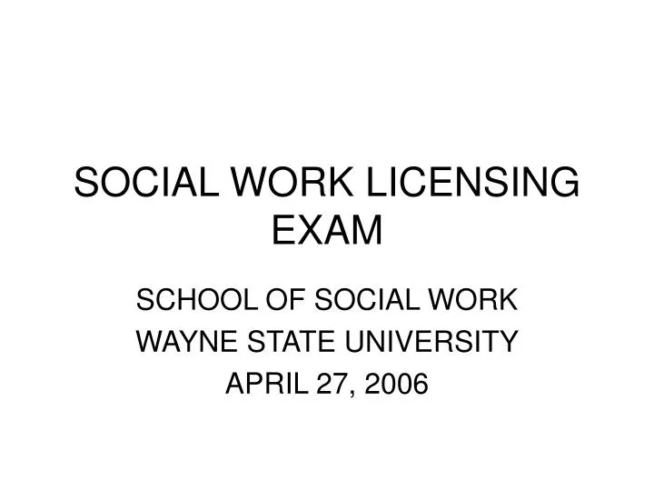 PPT - SOCIAL WORK LICENSING EXAM PowerPoint Presentation, free download ...