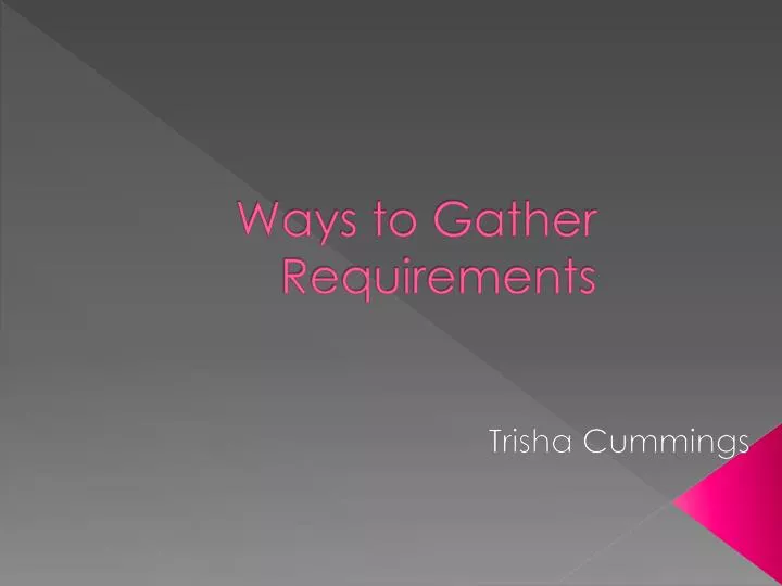 PPT - Ways to Gather Requirements PowerPoint Presentation, free ...