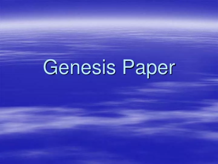 PPT - Genesis Paper PowerPoint Presentation, free download - ID:353144