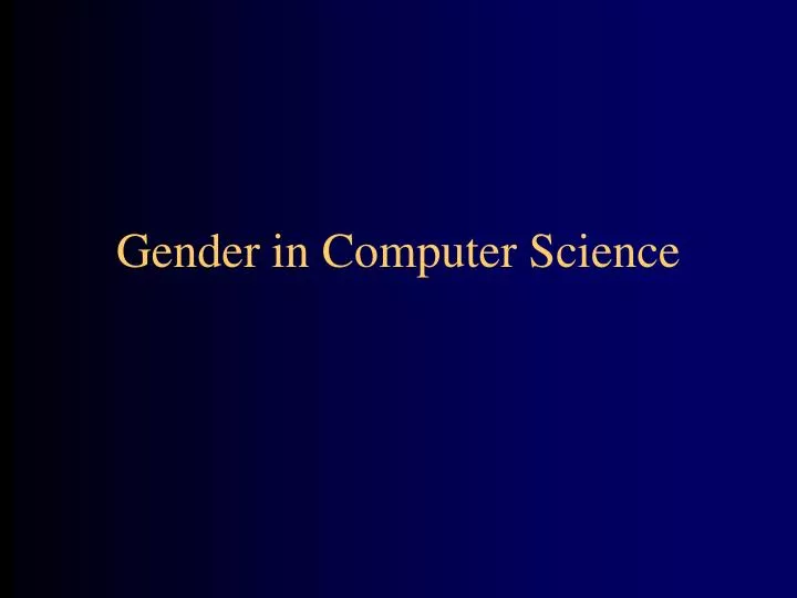 PPT - Gender in Computer Science PowerPoint Presentation, free download ...