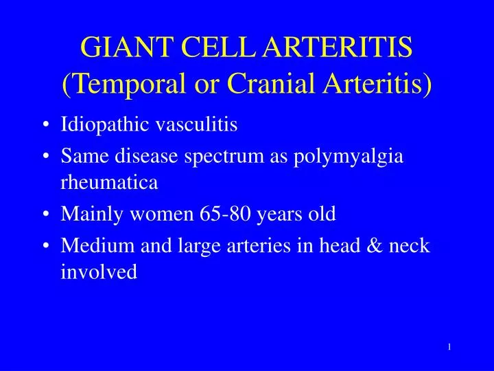 PPT - GIANT CELL ARTERITIS (Temporal or Cranial Arteritis) PowerPoint ...