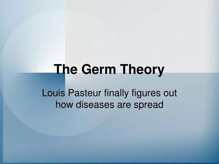 PPT - The Germ Theory PowerPoint Presentation, free download - ID:354110