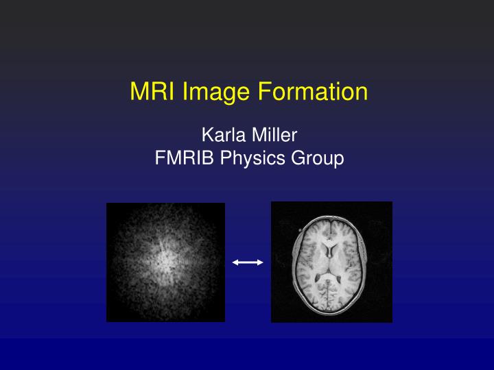 PPT - MRI Image Formation PowerPoint Presentation, free download - ID ...