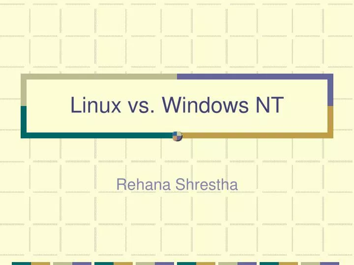 PPT - Linux vs. Windows NT PowerPoint Presentation, free download - ID:354643