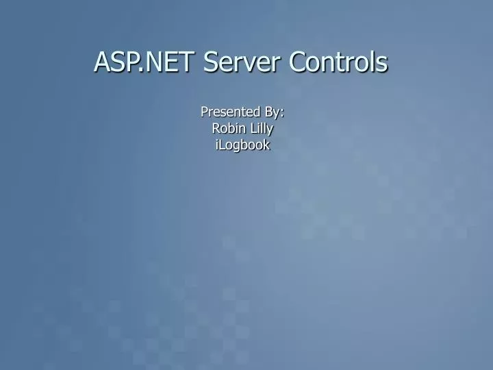 PPT - ASP.NET Server Controls PowerPoint Presentation, free download - ID:356296