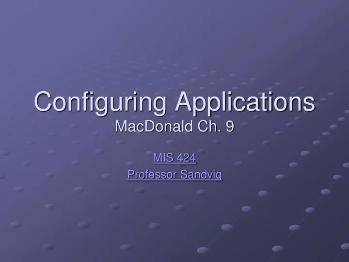 Ppt Configuring Applications Macdonald Ch 9 Powerpoint Presentation