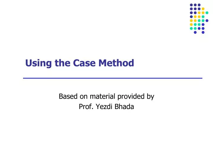 PPT - Using the Case Method PowerPoint Presentation, free download - ID ...