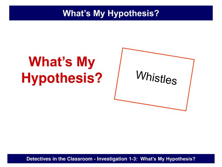 PPT - What’s My Hypothesis? PowerPoint Presentation, free download - ID ...