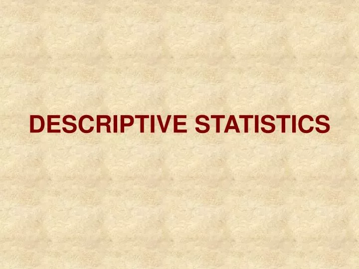 PPT - DESCRIPTIVE STATISTICS PowerPoint Presentation, free download ...