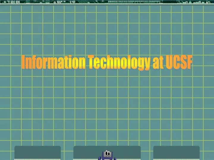 PPT - Information Technology at UCSF PowerPoint Presentation, free ...