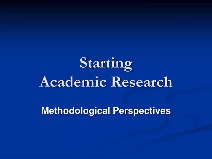 PPT - Starting Academic Research PowerPoint Presentation, free download ...