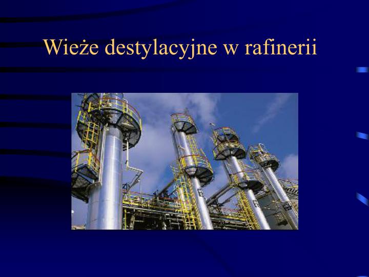 PPT - Destylacja ropy naftowej PowerPoint Presentation - ID:364825