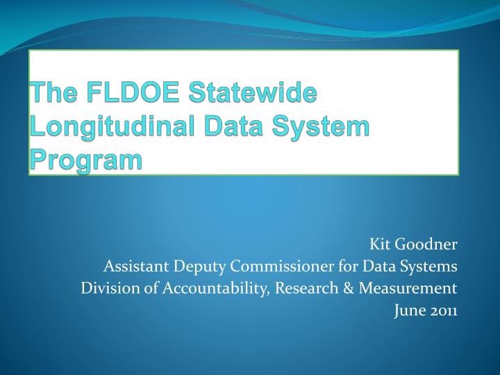 PPT - The FLDOE Statewide Longitudinal Data System Program PowerPoint ...