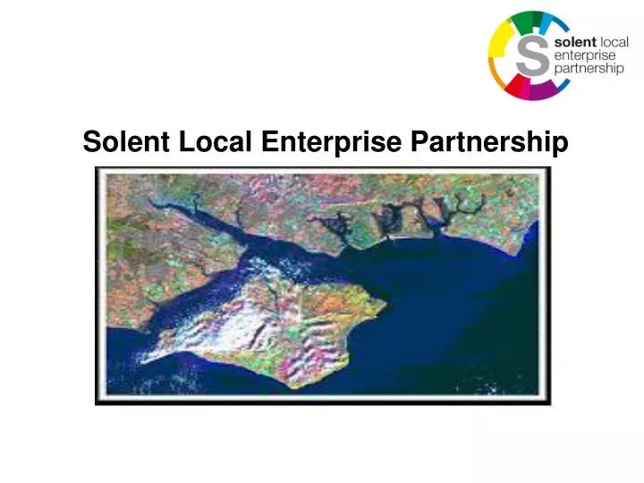 PPT - Solent Local Enterprise Partnership PowerPoint Presentation, free ...